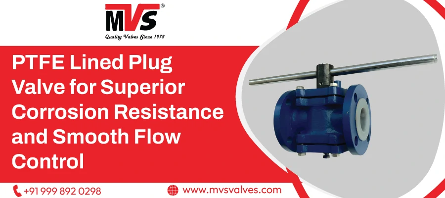 What is PTFE Lined Valves: Types and Application